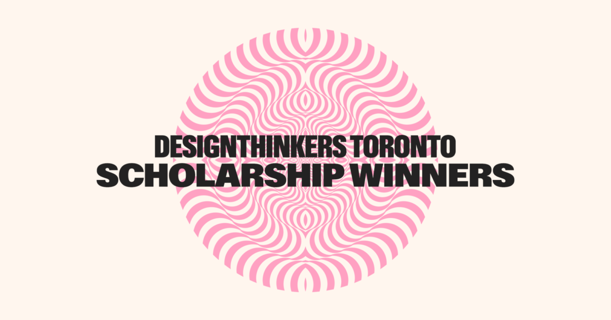 RGD | 9 emerging designers win scholarships to DesignThinkers Toronto