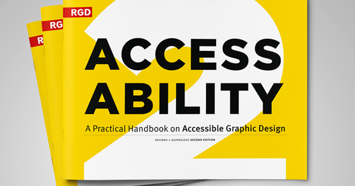 RGD | AccessAbility 2: A Practical Handbook on Accessible Graphic Design